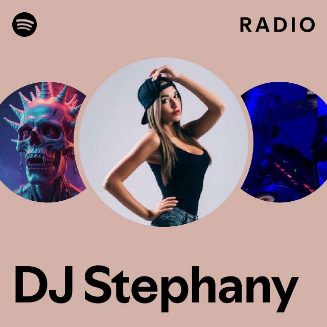 DJ Stephany Radio - playlist by Spotify | Spotify