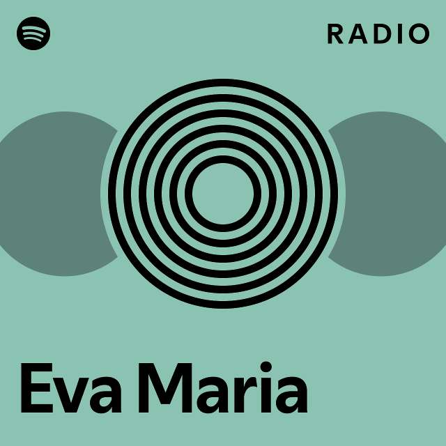 Eva Maria Radio - playlist by Spotify | Spotify