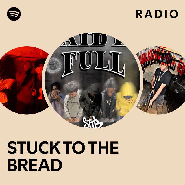 STUCK TO THE BREAD Radio - playlist by Spotify | Spotify