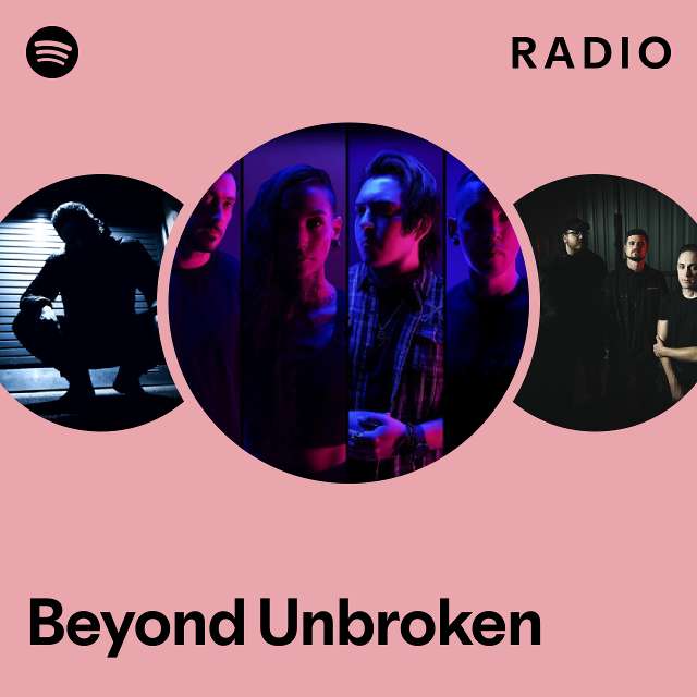 Beyond Unbroken Radio - playlist by Spotify | Spotify