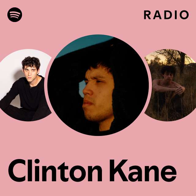 Clinton Kane Radio - playlist by Spotify | Spotify