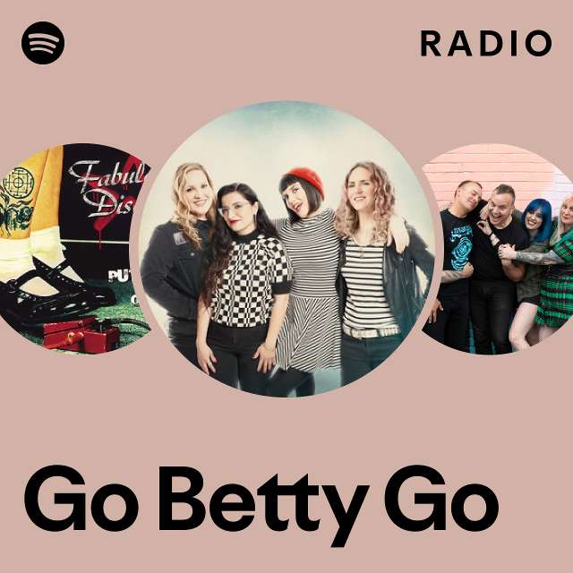 Go Betty Go Radio - playlist by Spotify | Spotify