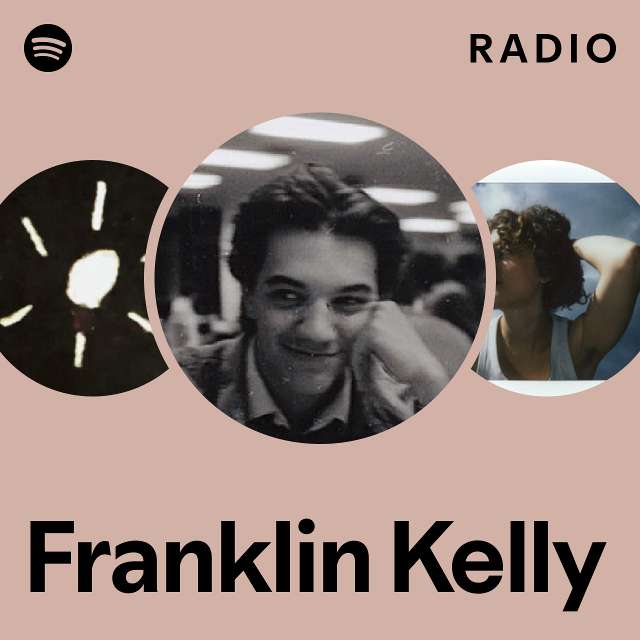 Franklin Kelly Radio - playlist by Spotify | Spotify