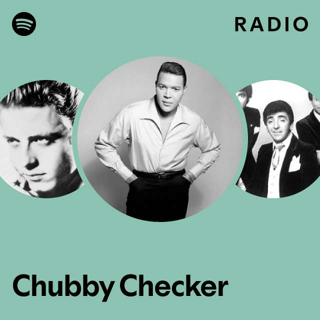Chubby Checker Radio - playlist by Spotify | Spotify