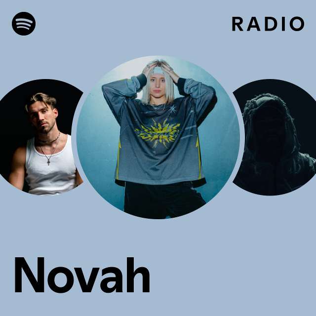 NOVAH Radio - playlist by Spotify | Spotify