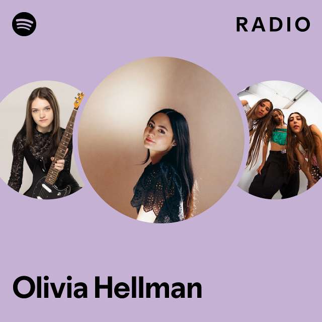 Olivia Hellman Radio - playlist by Spotify | Spotify