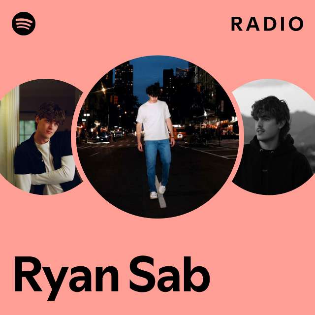 Ryan Sab Radio - playlist by Spotify | Spotify