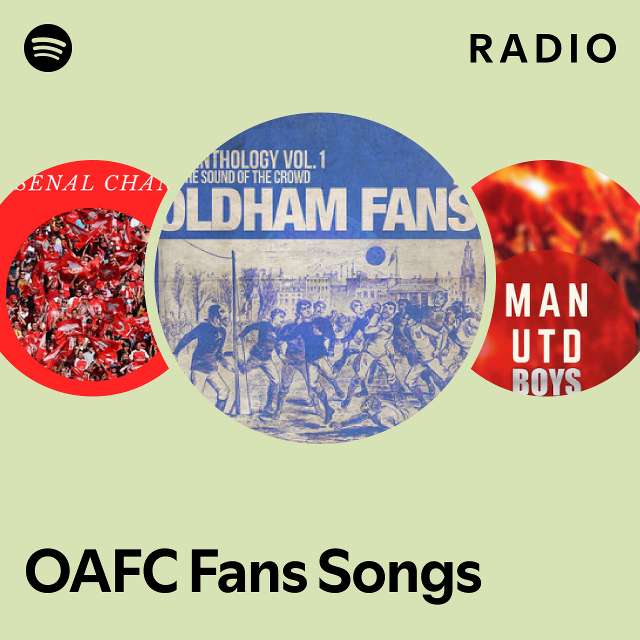 OAFC Fans Songs Radio - playlist by Spotify | Spotify