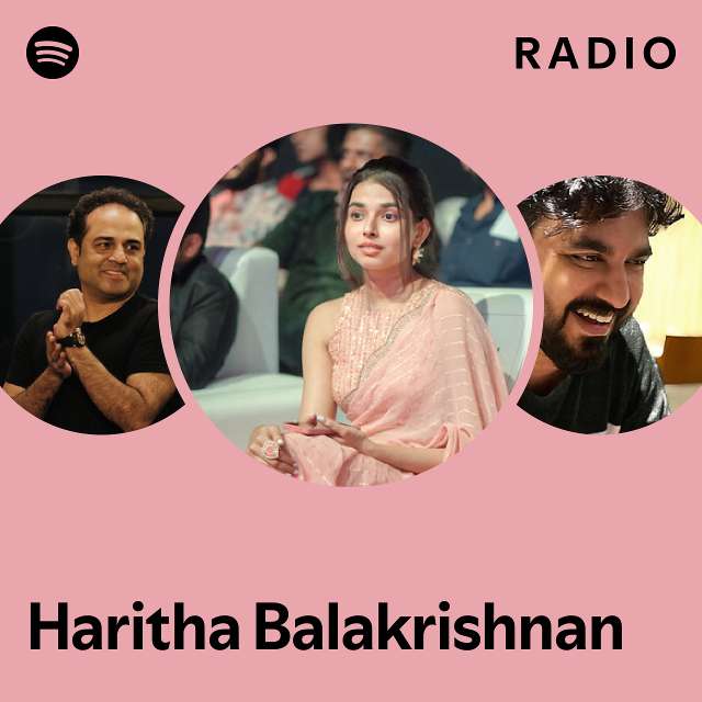 Haritha Balakrishnan Radio - playlist by Spotify | Spotify