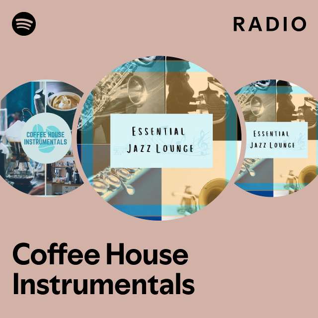 Coffee House Instrumentals Radio - playlist by Spotify | Spotify