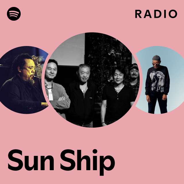 Sun Ship Radio - playlist by Spotify | Spotify