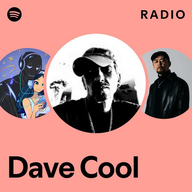 Dave Cool Radio - playlist by Spotify | Spotify
