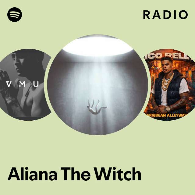Aliana The Witch Radio - playlist by Spotify | Spotify