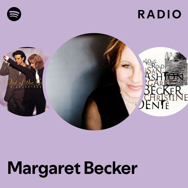 Margaret Becker Radio - playlist by Spotify | Spotify
