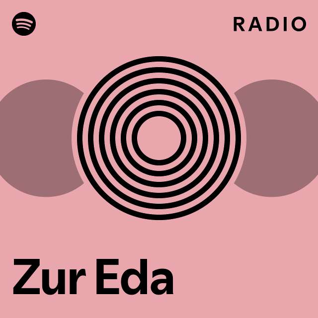 Zur Eda Radio - playlist by Spotify | Spotify