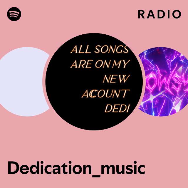 Dedication_music Radio - playlist by Spotify | Spotify