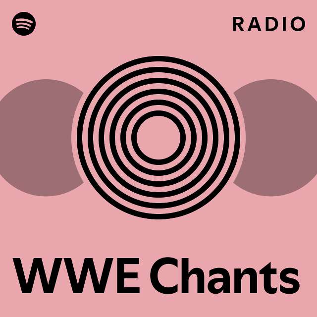 WWE Chants Radio - playlist by Spotify | Spotify