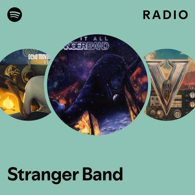 Stranger Band Radio - playlist by Spotify | Spotify