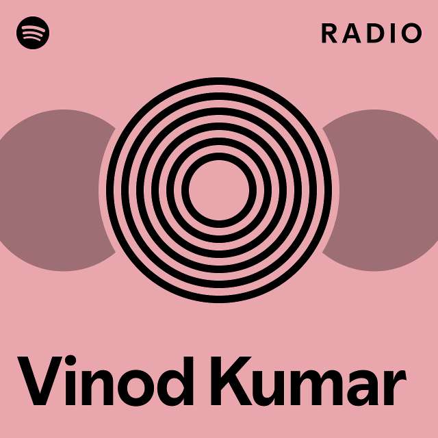 Vinod Kumar Radio - playlist by Spotify | Spotify