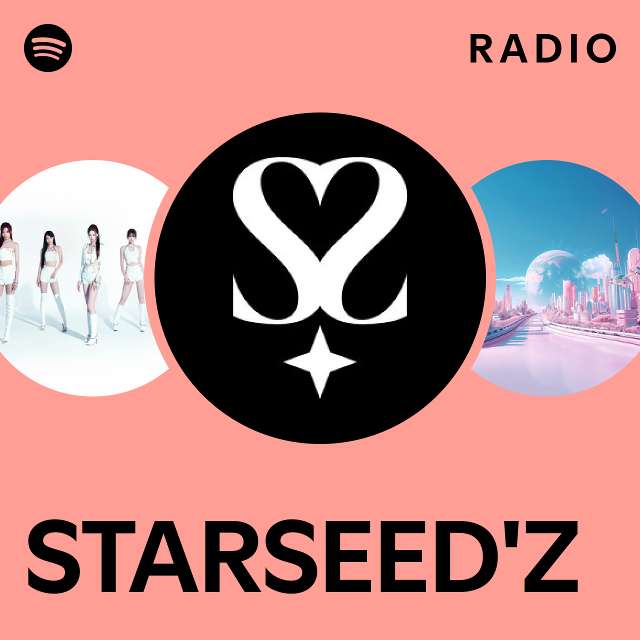 STARSEED'Z Radio - playlist by Spotify | Spotify