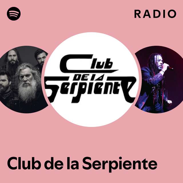 Club de la Serpiente Radio - playlist by Spotify | Spotify