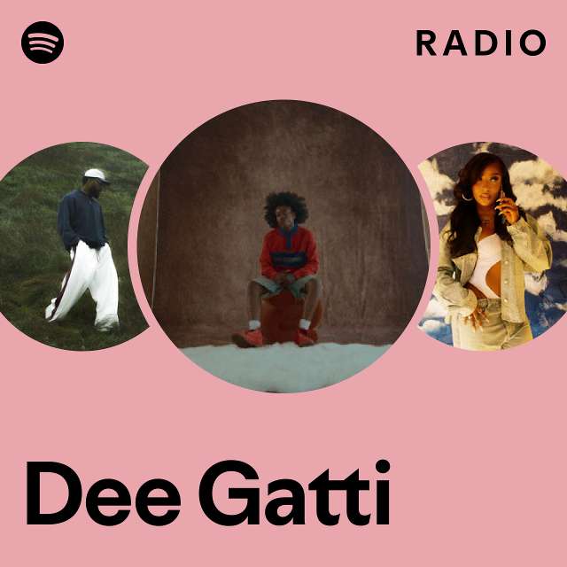 Dee Gatti Radio - playlist by Spotify | Spotify