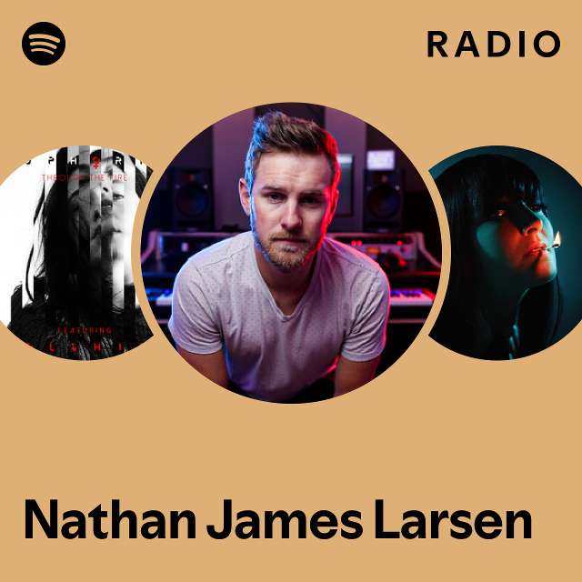 Nathan James Larsen Radio - playlist by Spotify | Spotify