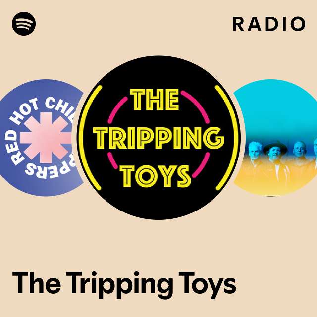 The Tripping Toys Radio - playlist by Spotify | Spotify