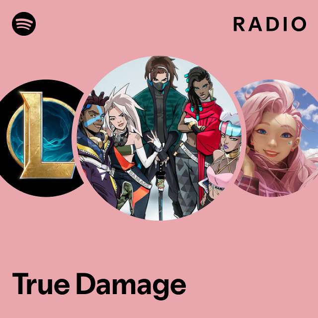 True Damage Radio - playlist by Spotify | Spotify