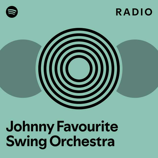 Johnny Favourite Swing Orchestra Radio - playlist by Spotify | Spotify
