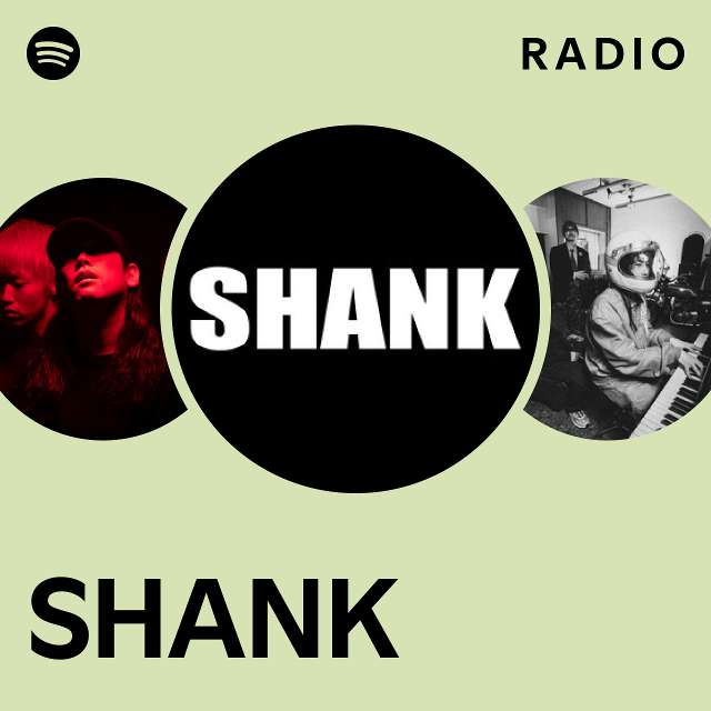 SHANK Radio - playlist by Spotify | Spotify