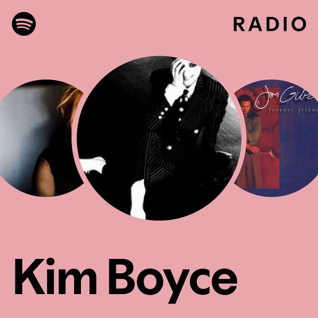 Kim Boyce Radio - playlist by Spotify | Spotify