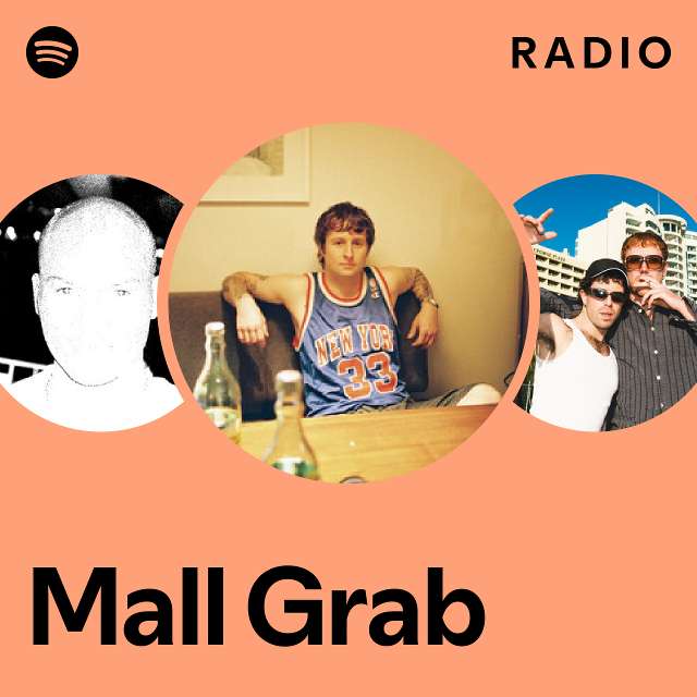 Mall Grab Radio - playlist by Spotify | Spotify