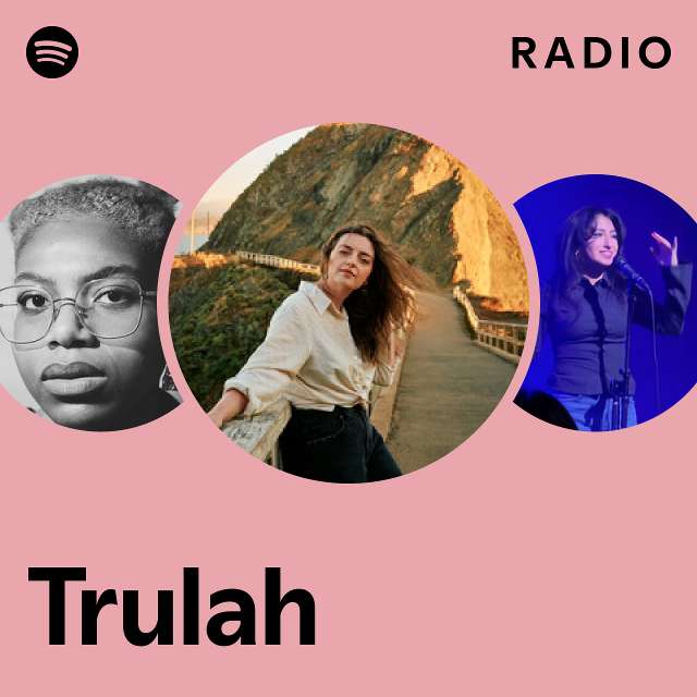 Trulah Radio - playlist by Spotify | Spotify