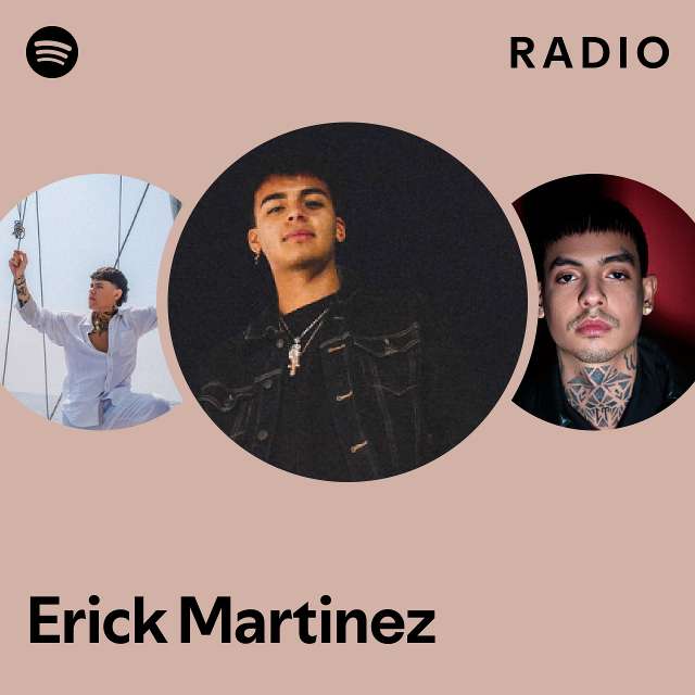 Erick Martinez Radio - playlist by Spotify | Spotify