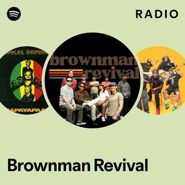 Brownman Revival Radio - playlist by Spotify | Spotify