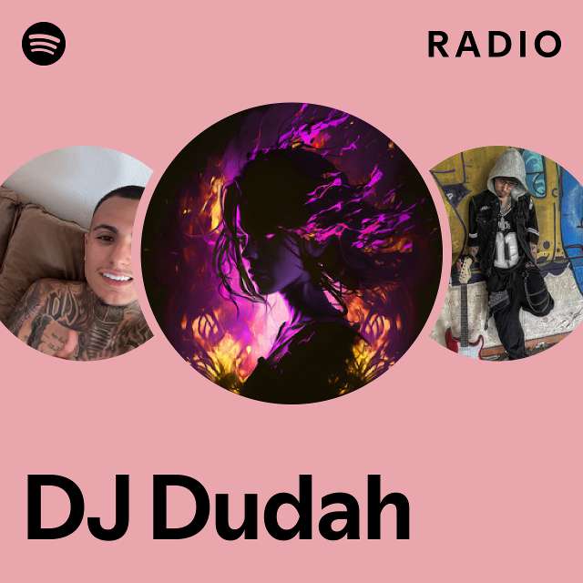 DJ Dudah Radio - playlist by Spotify | Spotify