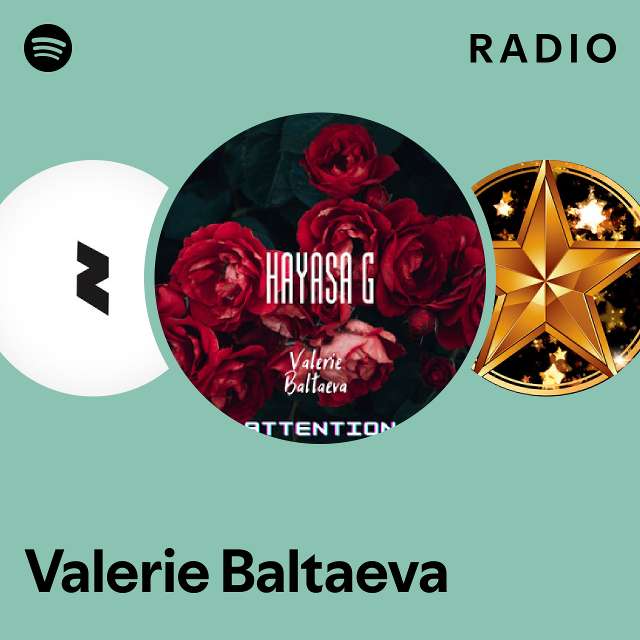 Valerie Baltaeva Radio - playlist by Spotify | Spotify