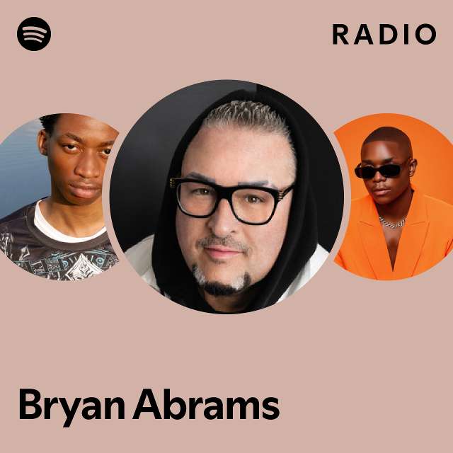 Bryan Abrams Radio - playlist by Spotify | Spotify