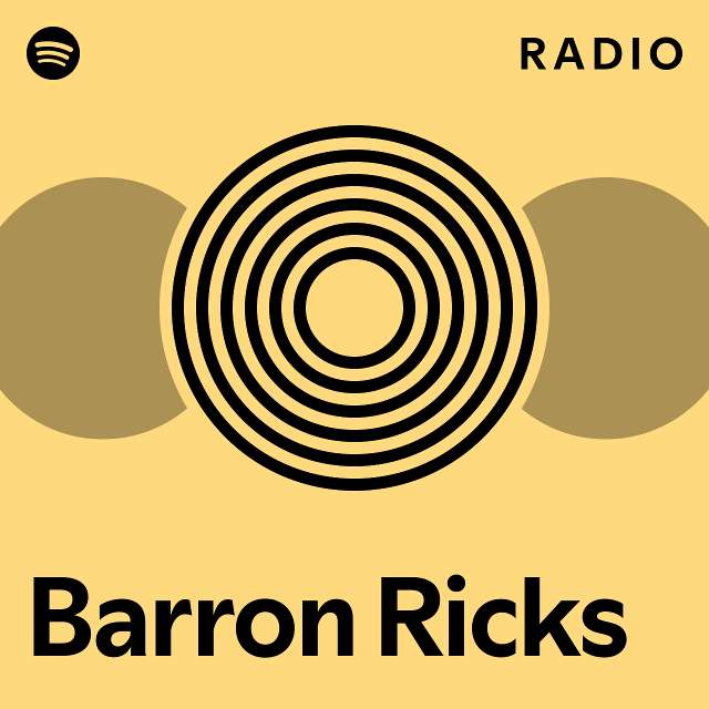 Barron Ricks Radio - playlist by Spotify | Spotify