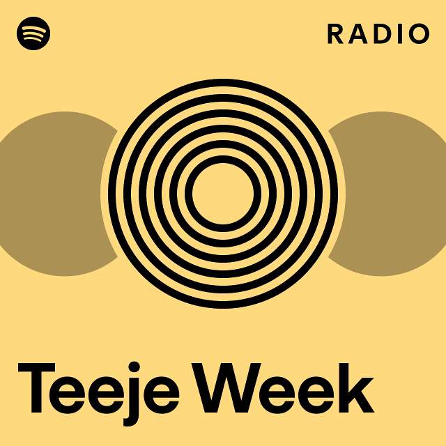 Teeje Week Radio - playlist by Spotify | Spotify