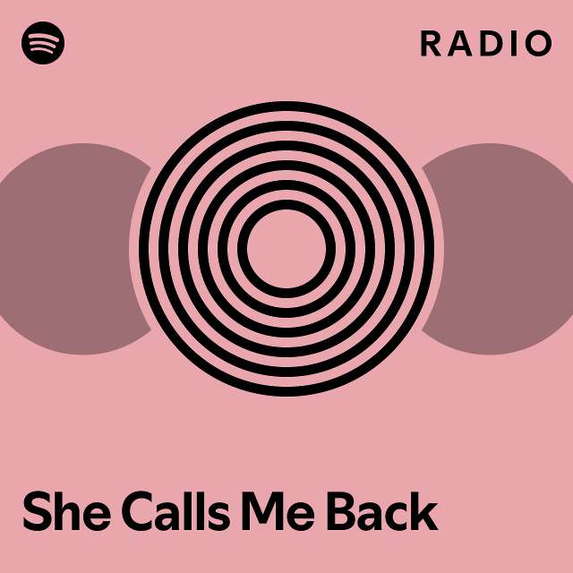 She Calls Me Back Radio - playlist by Spotify | Spotify