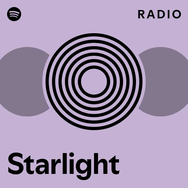 Starlight Radio - playlist by Spotify | Spotify