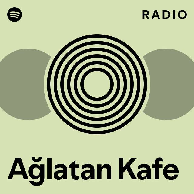Ağlatan Kafe Radio - playlist by Spotify | Spotify