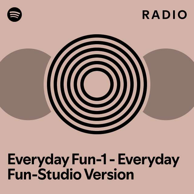 Everyday Fun-1 - Everyday Fun-Studio Version Radio - playlist by ...
