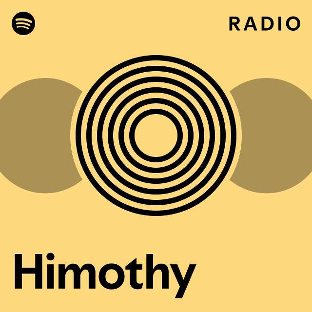 Himothy Radio - playlist by Spotify | Spotify