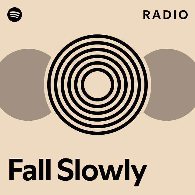 Fall Slowly Radio - playlist by Spotify | Spotify