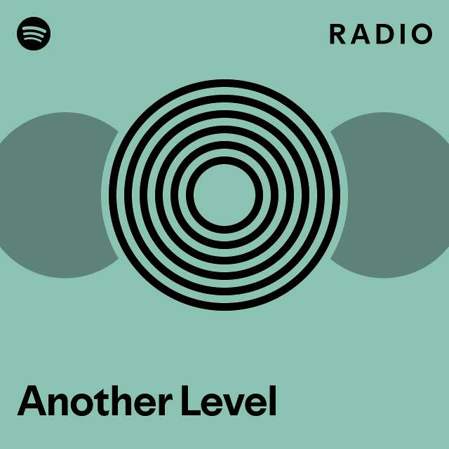 Another Level Radio - playlist by Spotify | Spotify