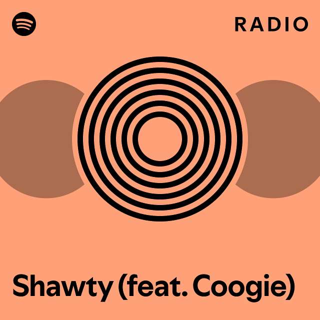 Shawty (feat. Coogie) Radio - playlist by Spotify | Spotify