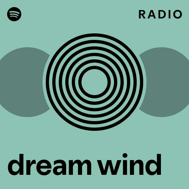 dream wind Radio - playlist by Spotify | Spotify